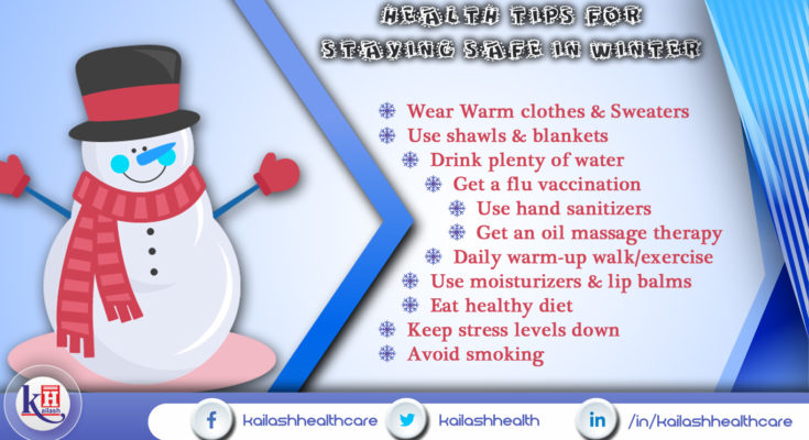 Health Tips for Staying Safe in Winter | Kailash Health Blog